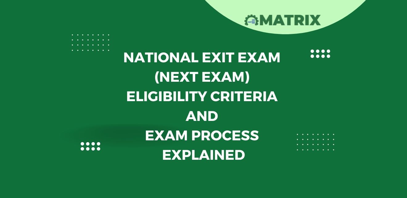 National Exit Exam (NExT Exam): Eligibility Criteria and Exam Process ...