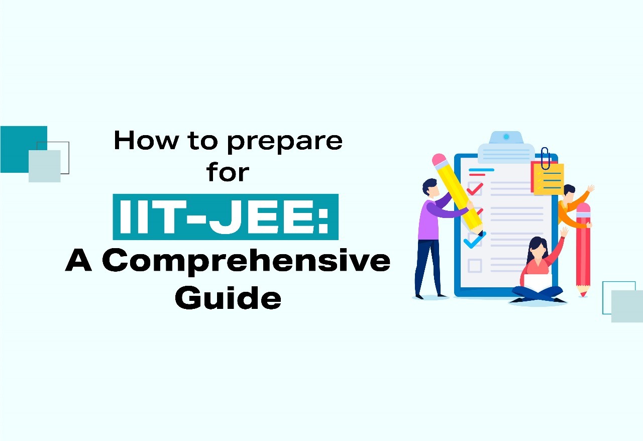How to prepare for IIT-JEE: A Comprehensive Guide - My career: EduBlog ...