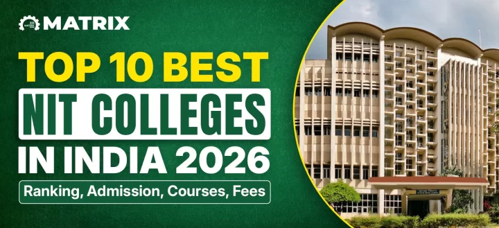 Top 10 NIT Colleges in India 2025: Rankings, Admission, Fees