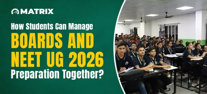How Students Can Manage Boards and NEET 2026 Preparation
