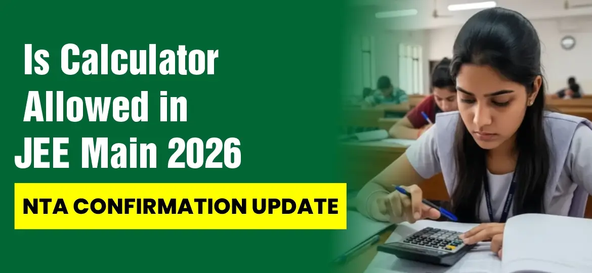 Is Calculator Allowed in JEE Main 2026? | NTA Official Clarification