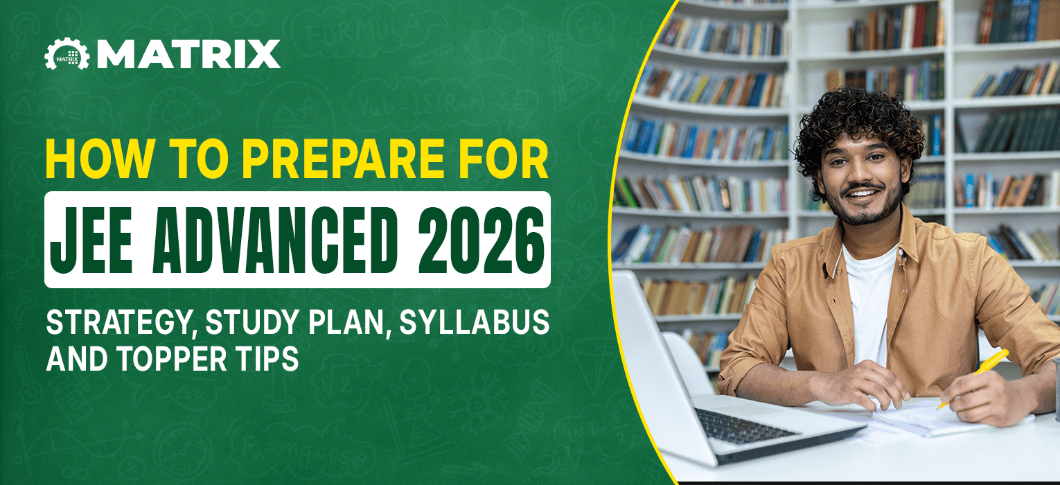 How to Prepare for JEE Advanced 2026: Strategy & Study Plan