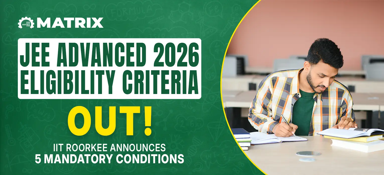 JEE Advanced 2026 Eligibility Criteria Out | IIT Roorkee Announces 5 ...