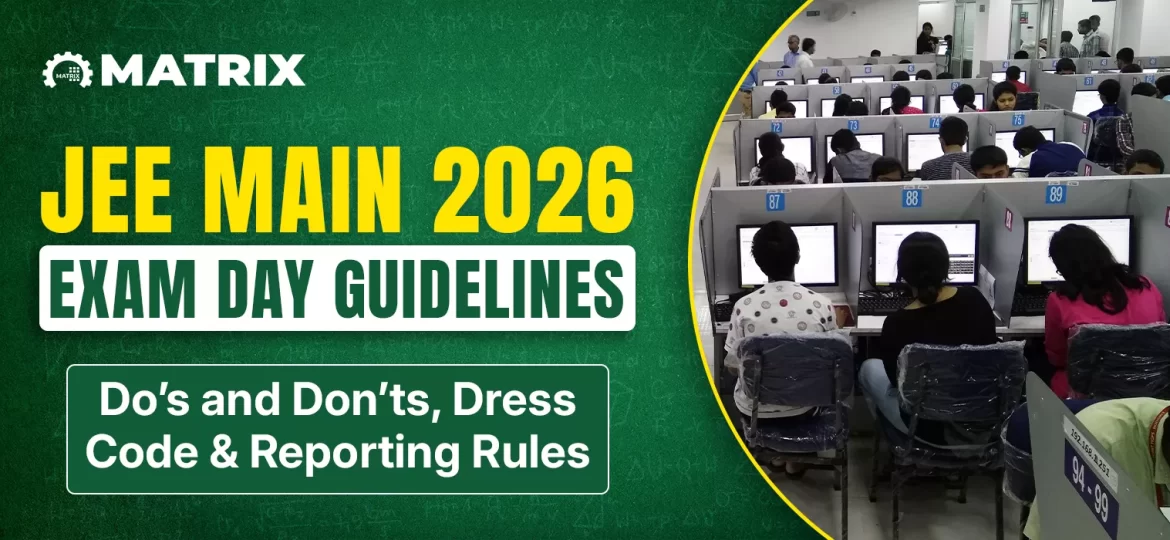 JEE Main 2026 Exam Day Guidelines | Do’s, Don’ts, Dress Code