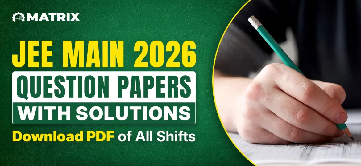 JEE Main 2026 January Session 1 Question Paper - Download PDFs