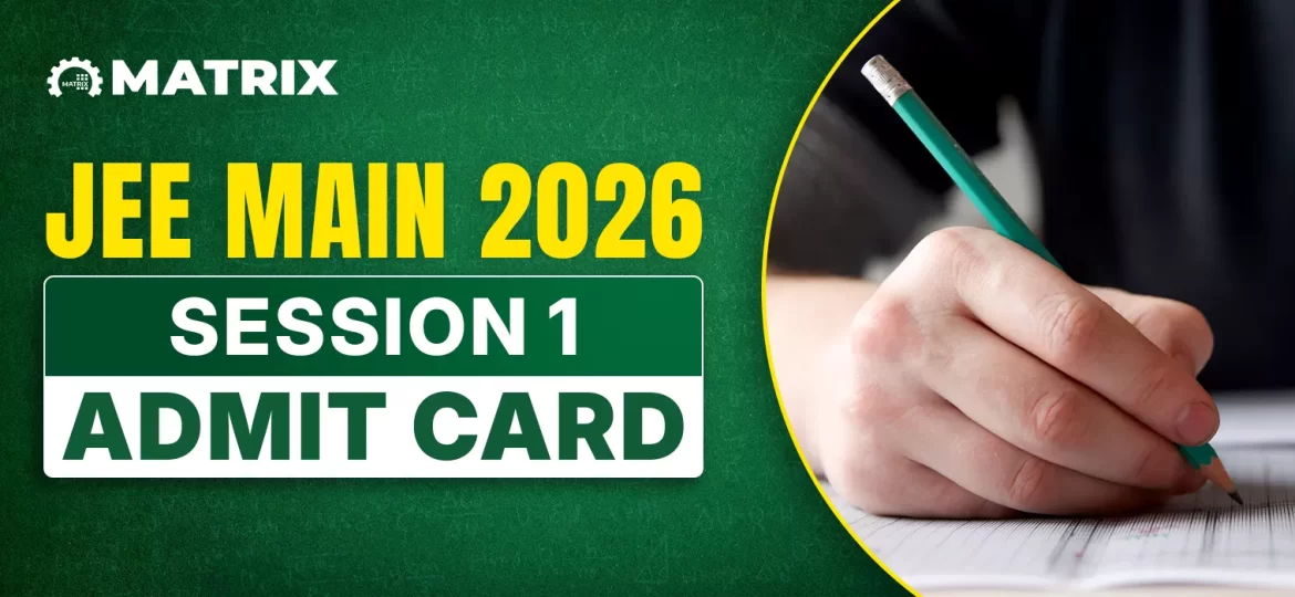 JEE Main Admit Card: Session 1 Hall Ticket [Download Link Soon]