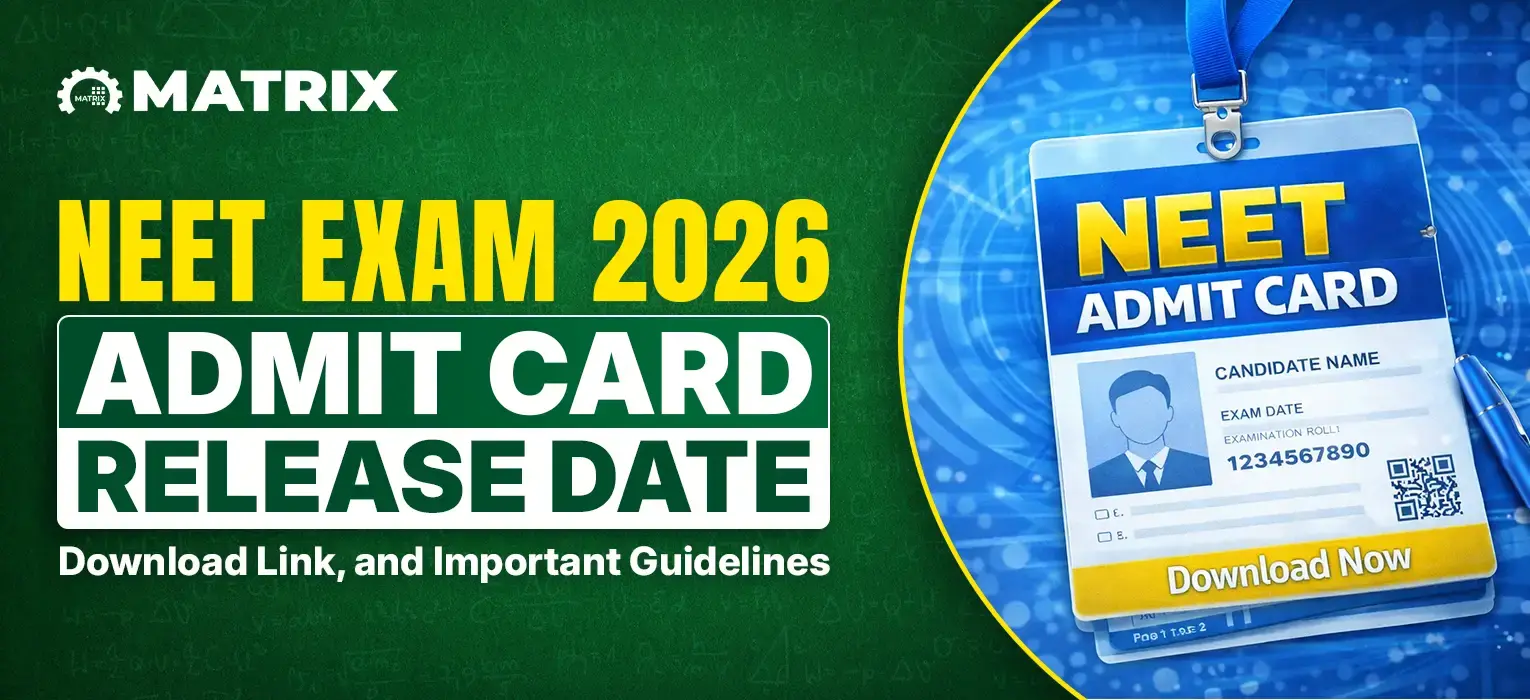 NEET 2026 Admit Card | Release Date, Download Link, Guidelines