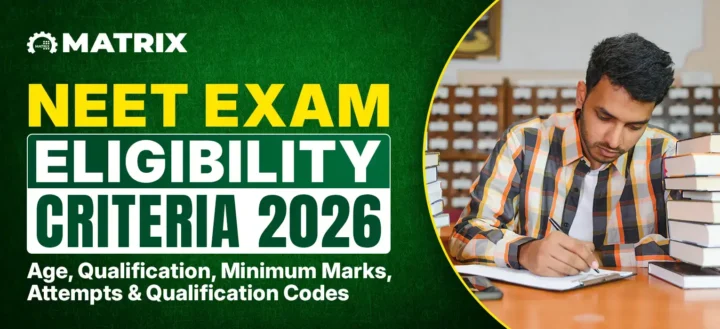 NEET Eligibility Criteria 2026: Age, Qualification & Attempts