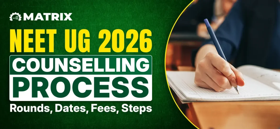 NEET UG 2026 Counselling Process | Rounds, Dates, Fees, Steps